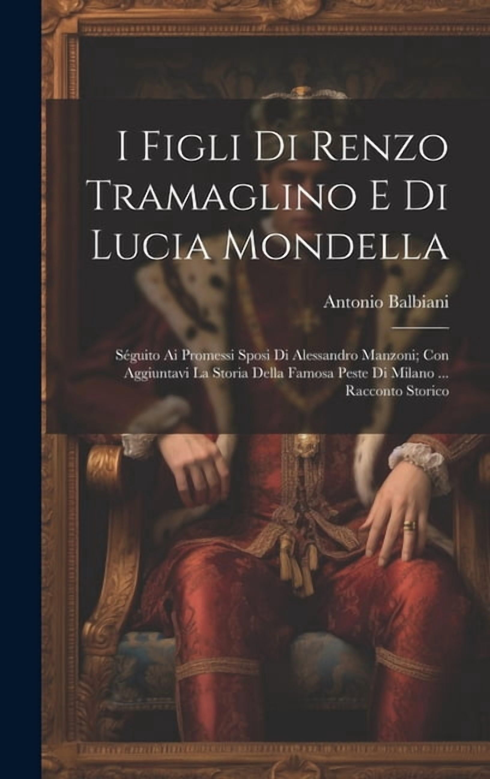 I Figli Di Renzo Tramaglino E Di Lucia Mondella: Séguito Ai Promessi ...