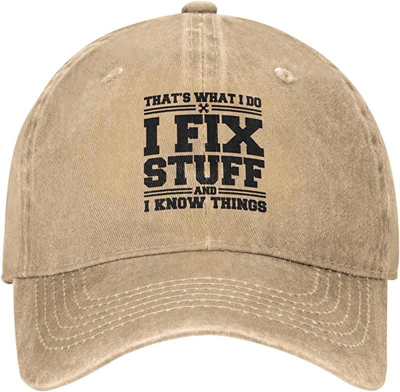 I Fix Stuff and I Know Things Hat, Men Women Denim Baseball Caps Thats ...