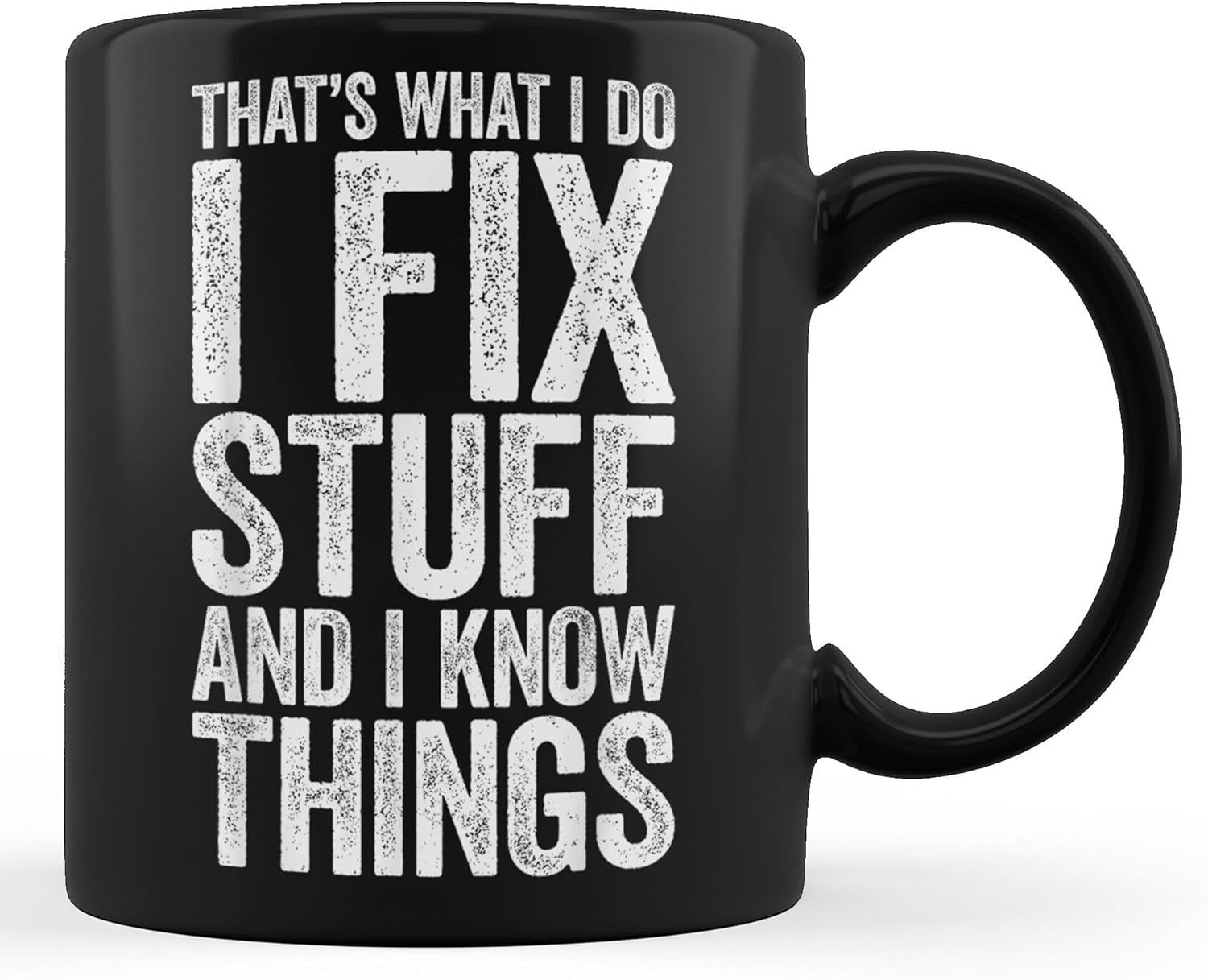 I Fix Stuff and I Know Things Mechanic Shirt Black Coffee Mug 11oz ...