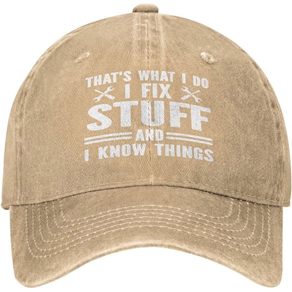 I Fix Stuff and Know Things Hat for Men, Thats What I Do Baseball Cap ...