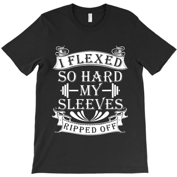 I Flexed So Hard My Sleeves Fell Off Funny Gym Workout Graphic - Last ...