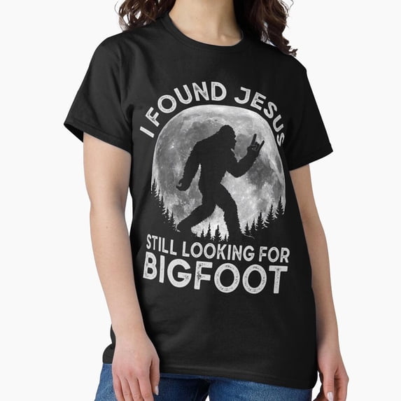 I Found Jesus Still Looking For Bigfoot Dad Shirt, New Dad Graphic Tee ...