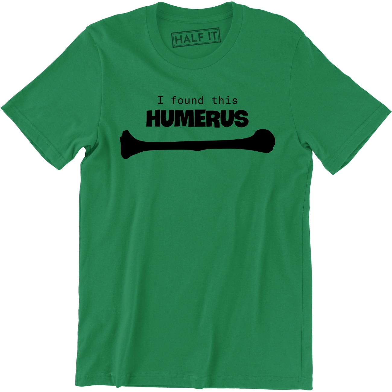 I Found This Humerus Funny Mens Soft Humerous Science DR Anatomy T ...