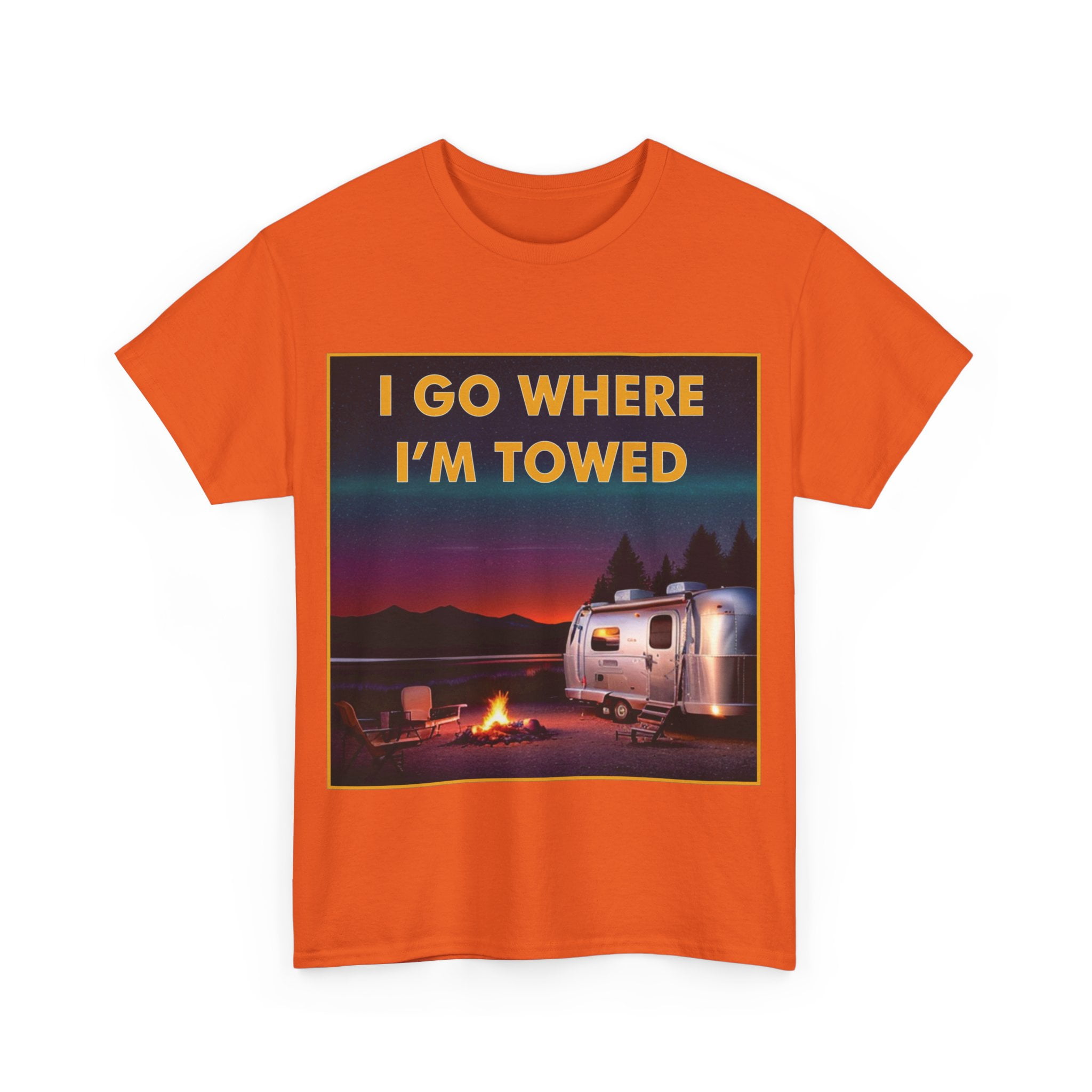 I Go Where I'm Towed RV Trailer Heavy Cotton T-Shirt - Walmart.com
