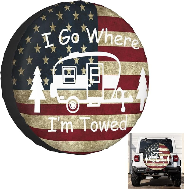 I Go Where I'm Towed Spare Tire Cover Wheel Covers for RV Tires Camper ...