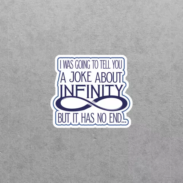 I Was Going To Tell You A About Infinity Sticker Decalphone Decal Water ...