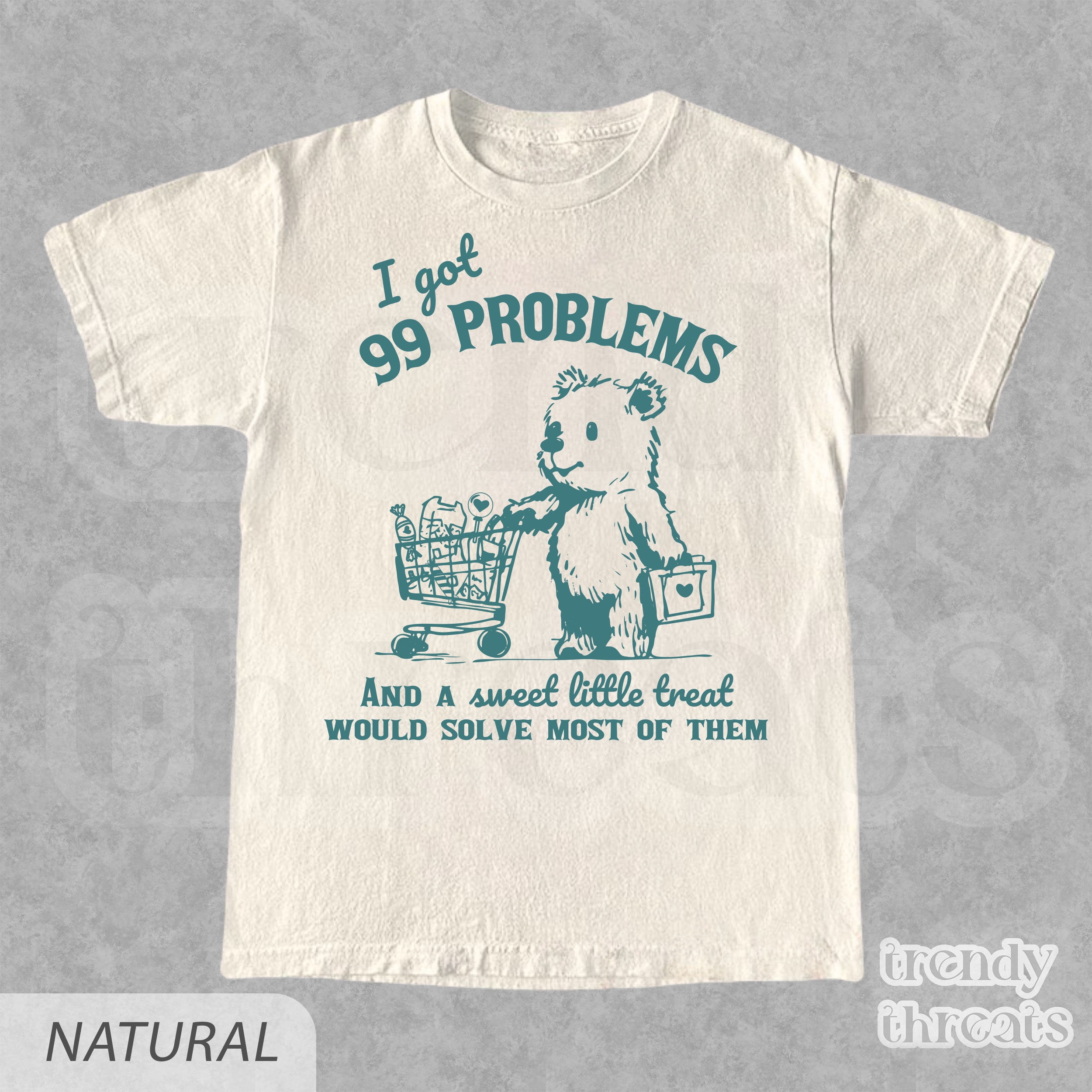 I Got 99 Problems and A Sweet Little Treat Would Solve Most of Them T ...