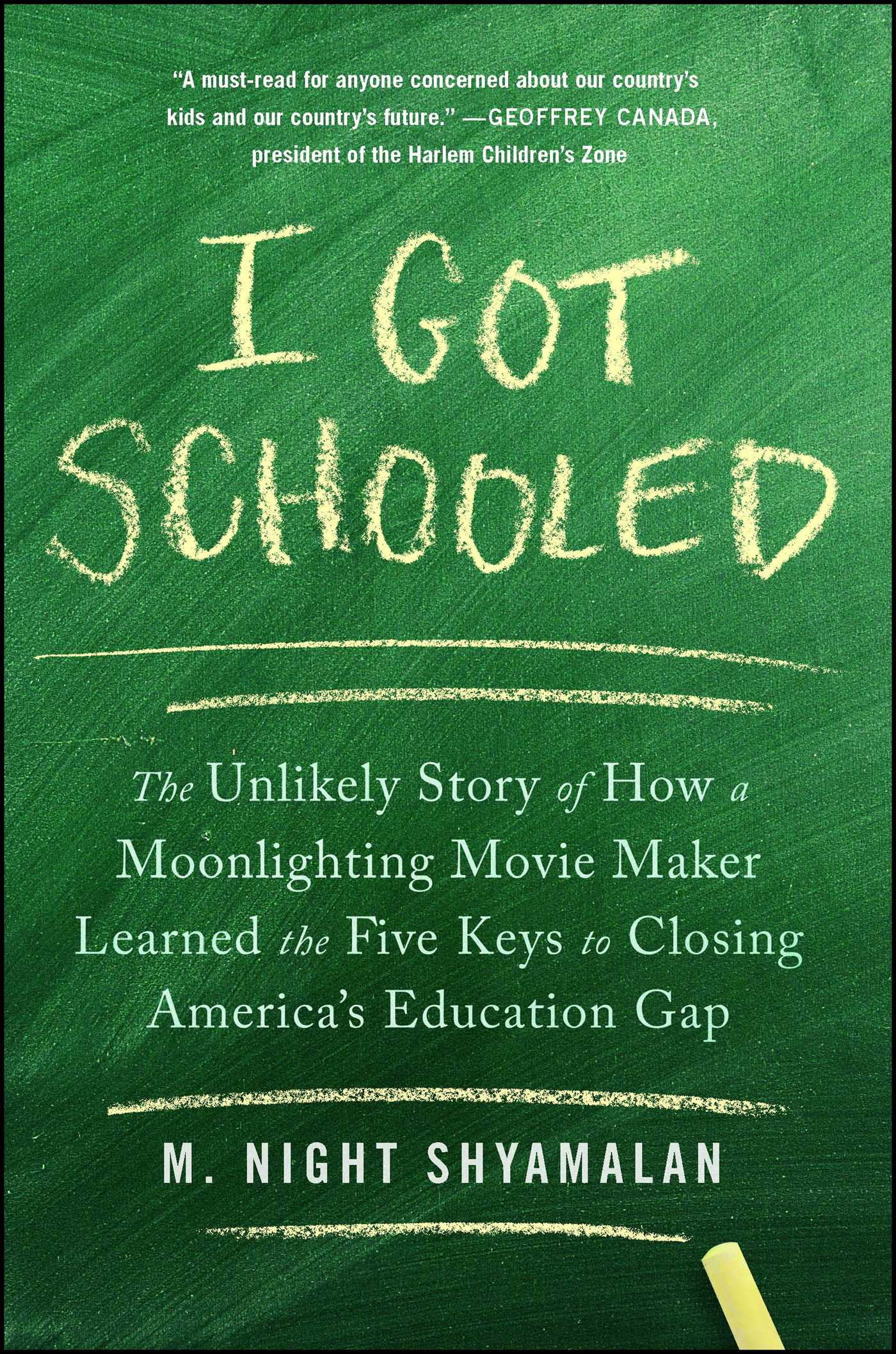 I Got Schooled : The Unlikely Story of How a Moonlighting Movie Maker ...