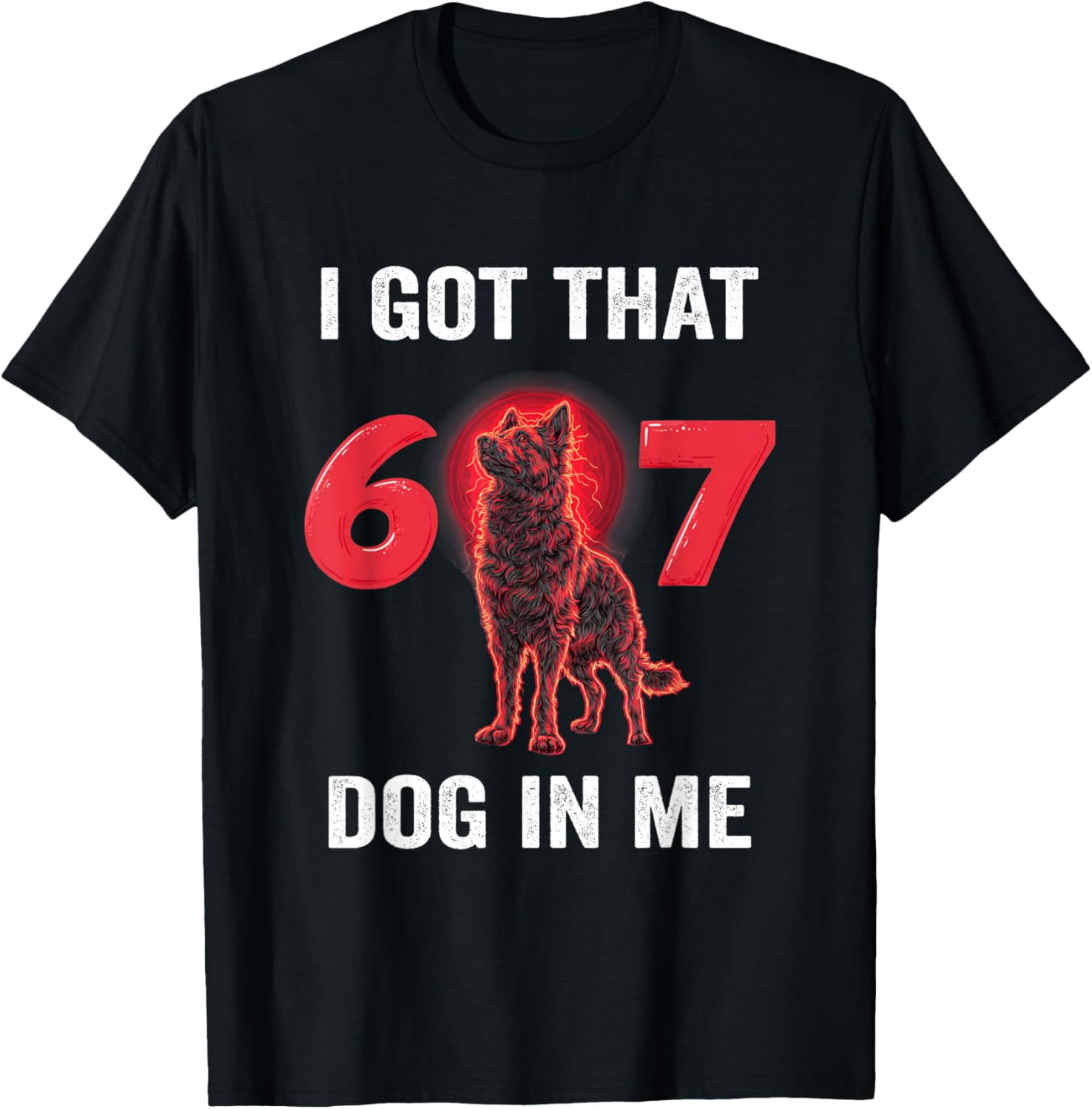 I Got That Dawg in Me Funny 67 Dog Six Seven Gen Z Meme T-Shirt Tops ...