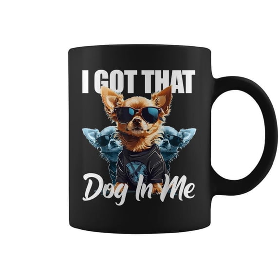 I Got That Dog In Me Chihuahua Md Meme Workout Gym Coffee Mugs ...