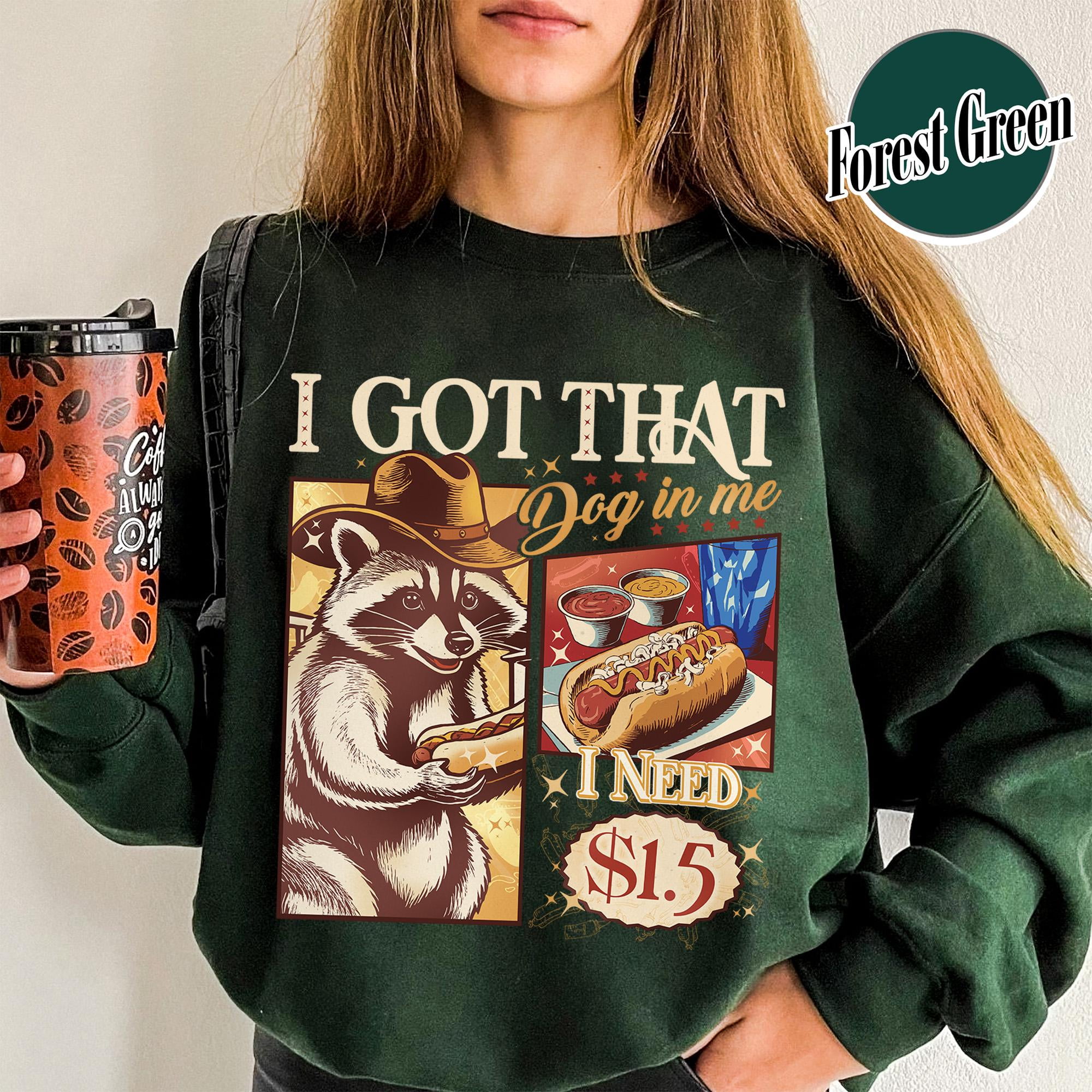 I Got That Dog in Me Sweatshirt,I Got That Dog in Me , I Got That Dog ...