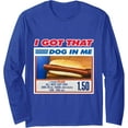 I Got That Dog in Me Tee - Funny Hotdog Meme Viral Quote Design Long ...