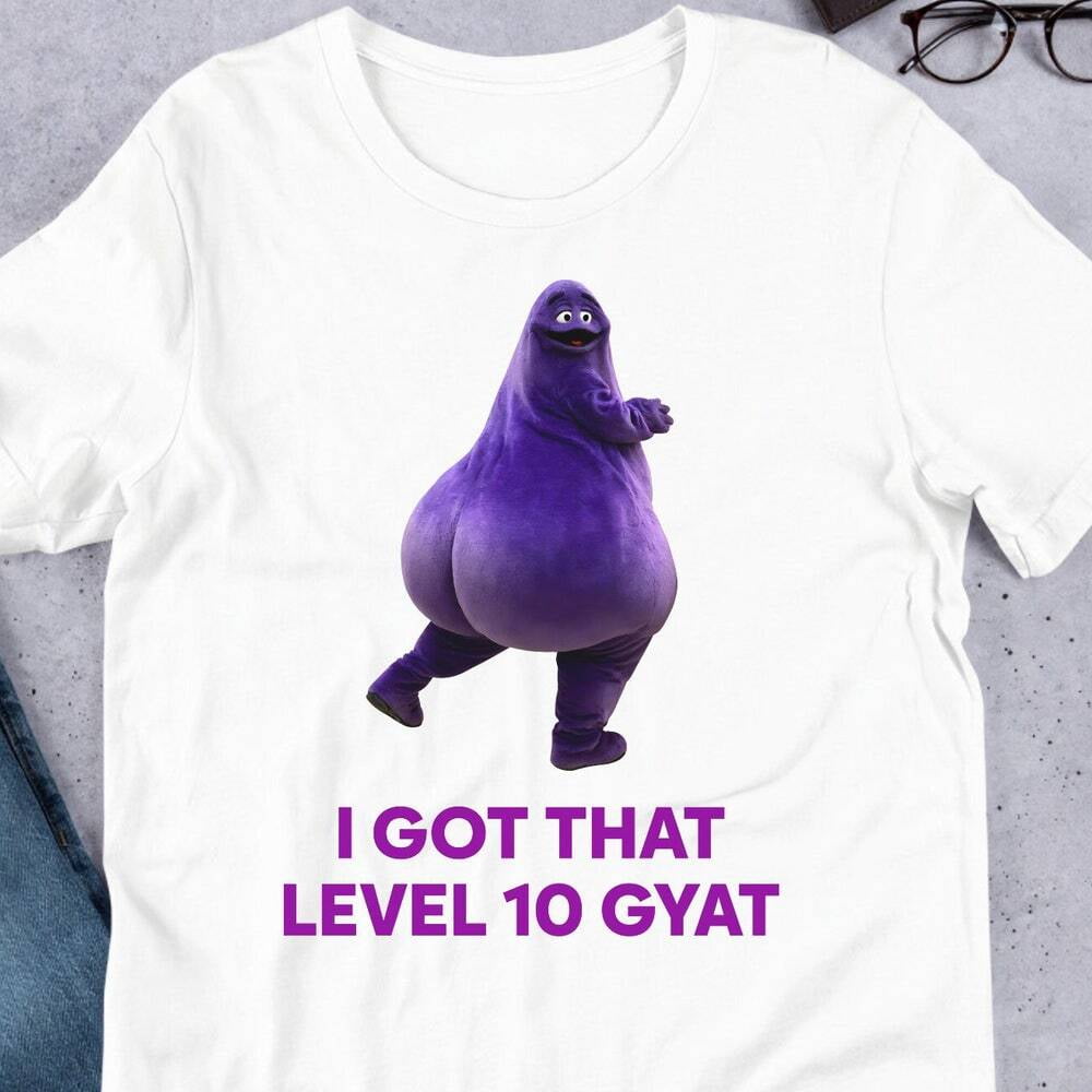 I Got That Level 10 Gyat, Gyatt Meme, Funny Meme Shirt, Ironic Shirt ...