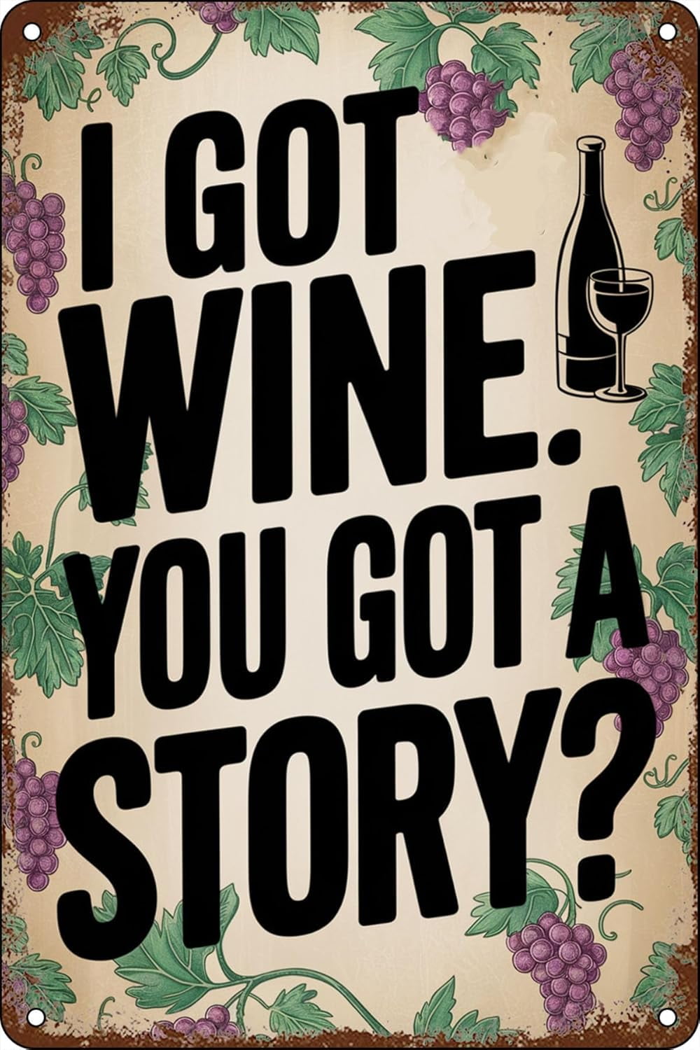 I Got Wine You Got A Story Signs-Metal Tin Signs Exquisite Wall Art ...