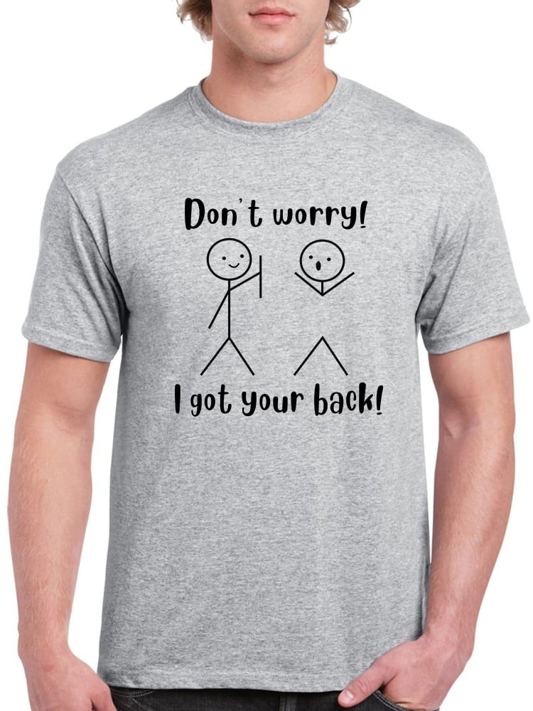 I Got Your Back! Funny Quote Men T-Shirt, Male x-Large - Walmart.com