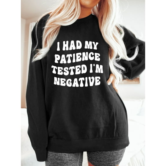 I Had My Patience Tested I'M Negative T-Shirt - Walmart.com