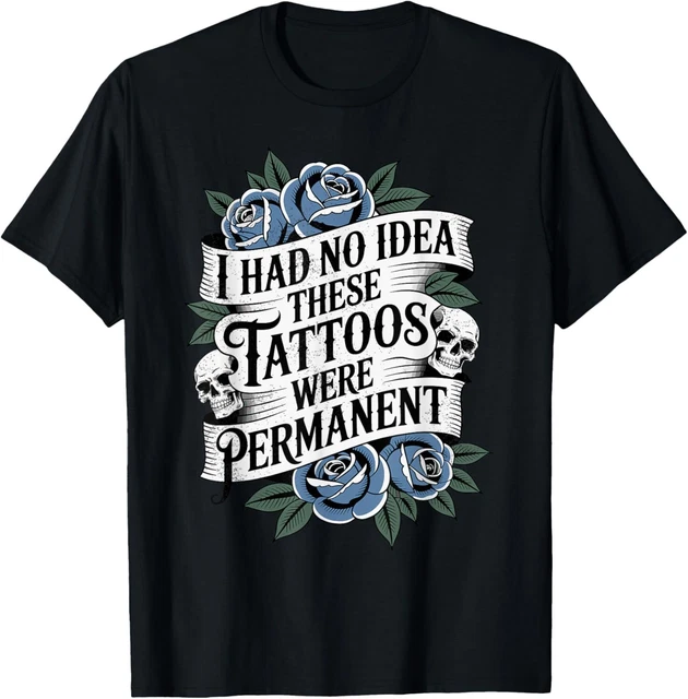 I Had No Idea These Tattoos Were Permanent Funny Ink Vintage - Walmart.com