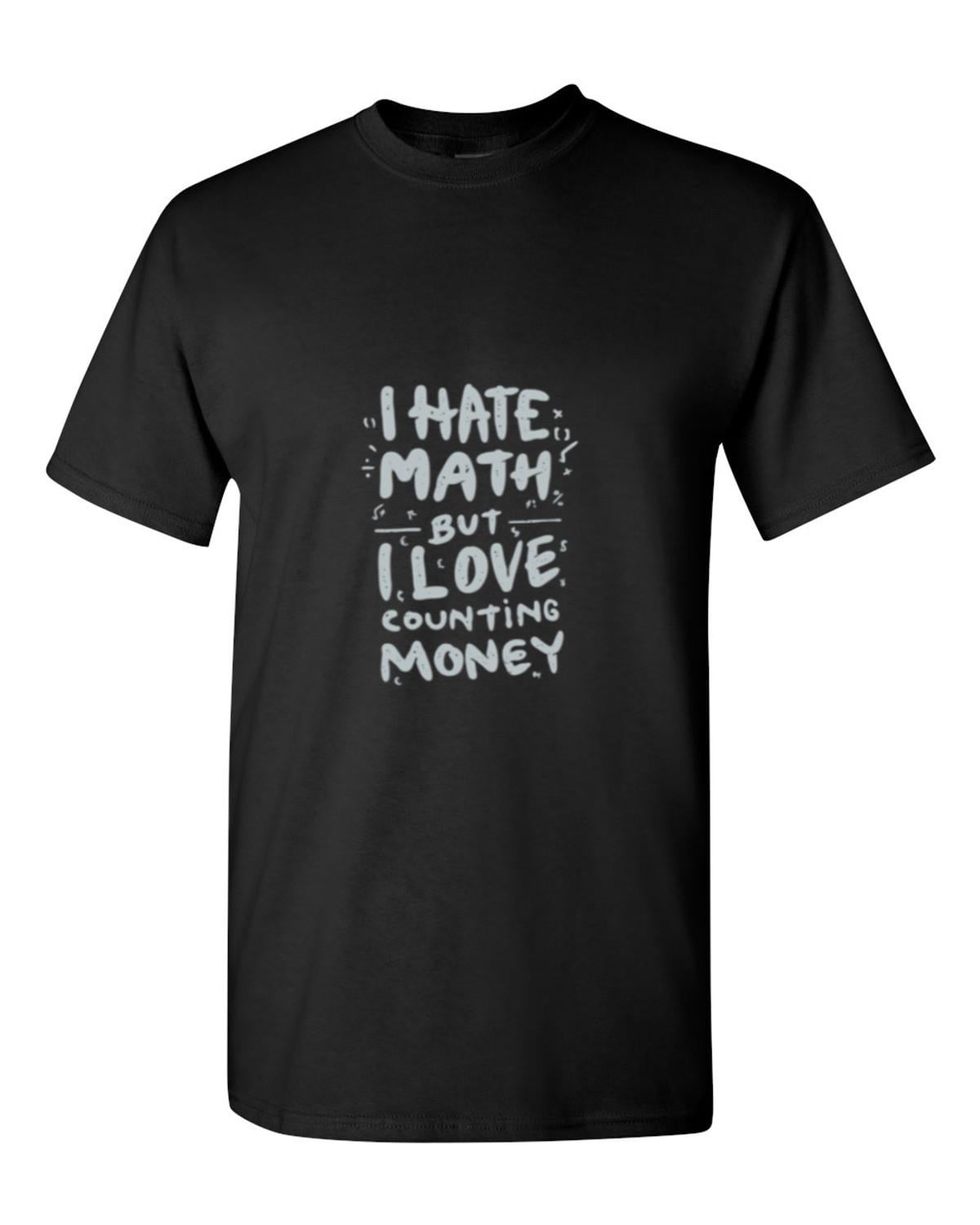 I Hate Math A Funny Sarcastic Student Gift For School Subject Unisex T ...