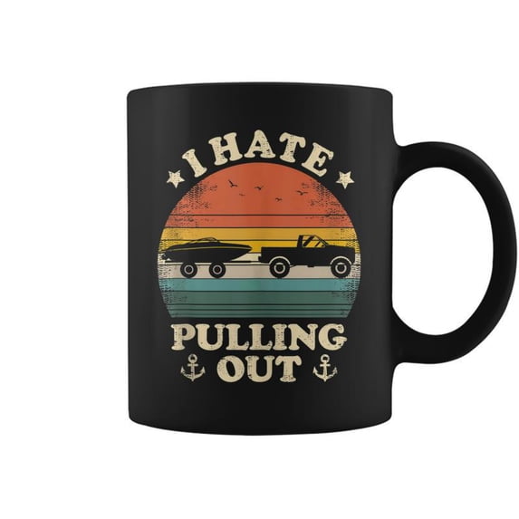 I Hate Pulling Out Boating Boat Trailer Captain Coff - Walmart.com