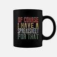 I Have A Spreadsheet For That Coffee Mug - Walmart.com