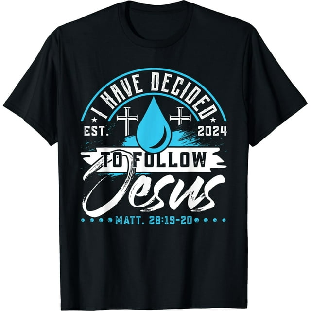 I Have Decided To Follow Jesus Shirt 2024 Baptized Baptism T Shirt