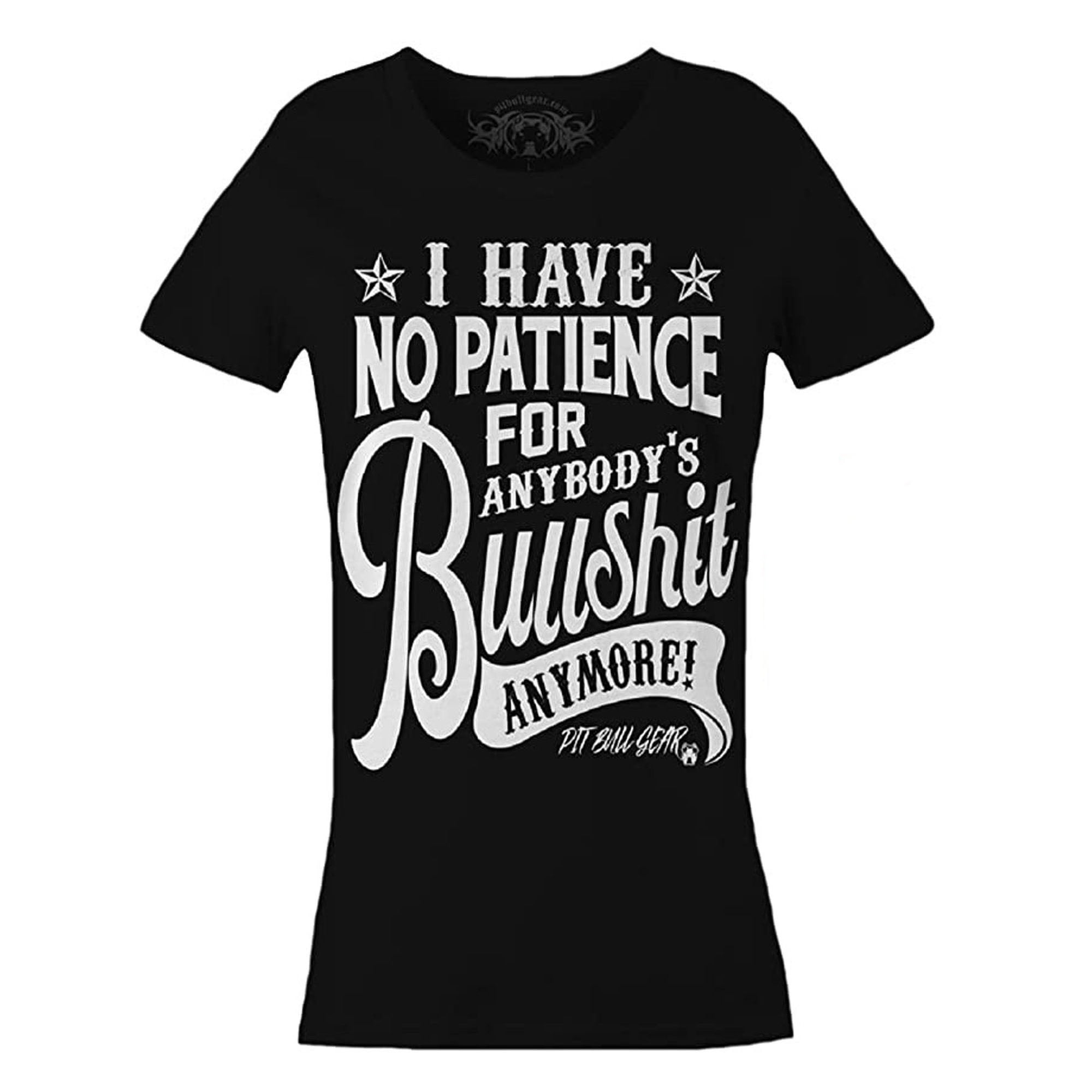 I Have No Patience For Anybody's Bullshit Anymore! Women's Slim Fit T ...