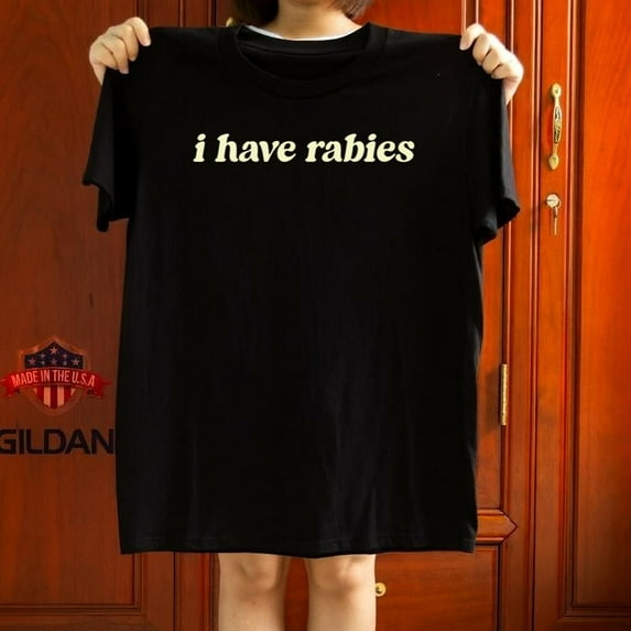 I Have Rabies Funny Unhinged Meme Sarcastic Humor Graphic Fan Graphic ...