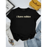 I Have Rabies Funny Unhinged Meme Sarcastic Humor Quote Unisex T-shirt ...