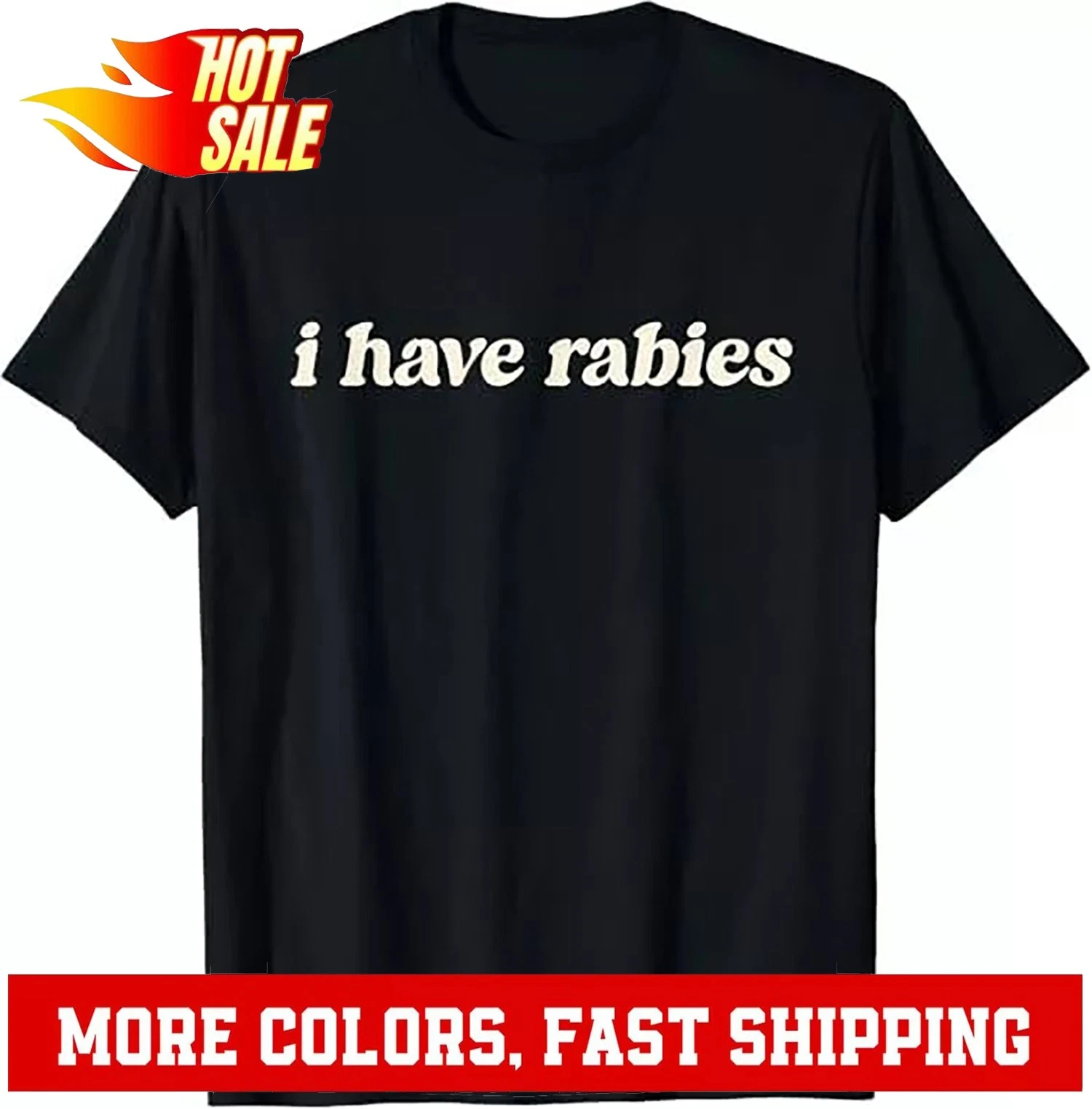 I Have Rabies Funny, Unhinged Meme T-Shirt - Walmart.com