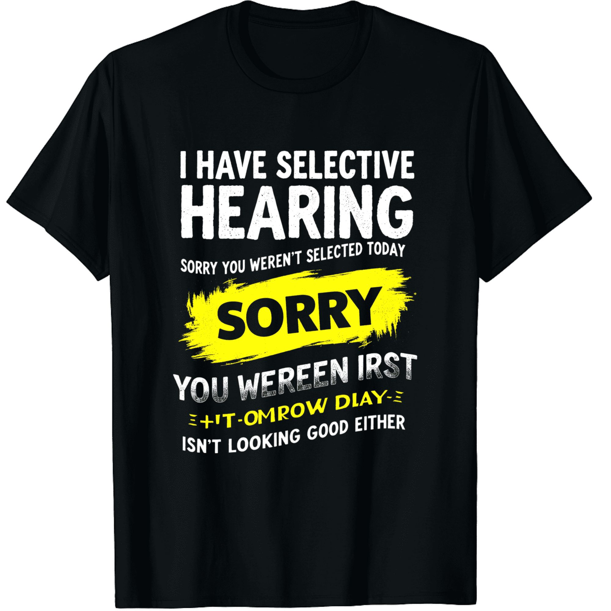 I Have Selective Hearing Funny Sarcastic Dad Grandpa Joke Graphic Crew ...
