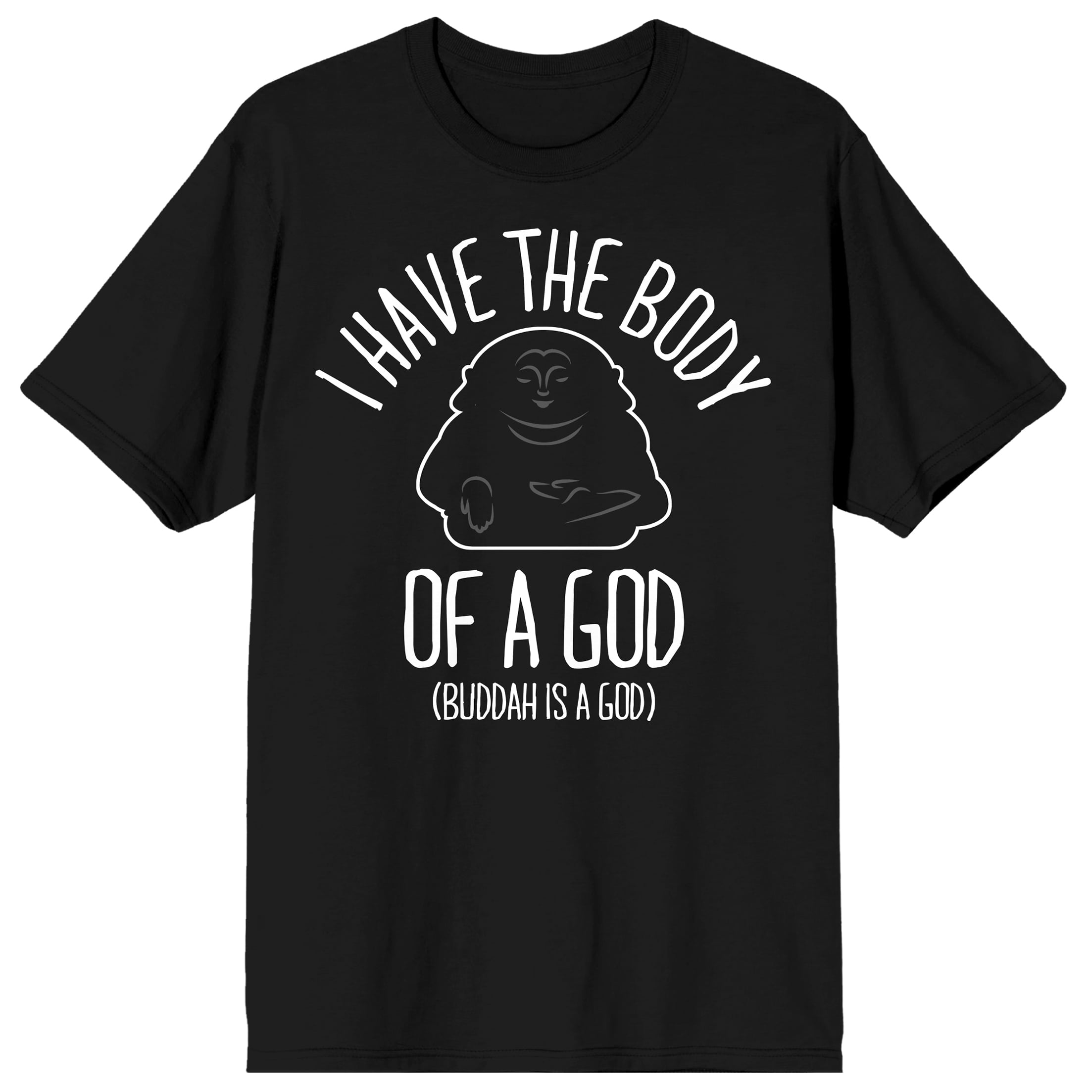 I Have The Body Of A God Buddha Is A God Crew Neck Short Sleeve Men's ...