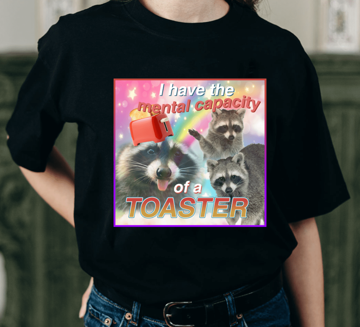 I Have The Mental Capacity Of A Toaster Meme Shirt -Raccoon Tanuki ...
