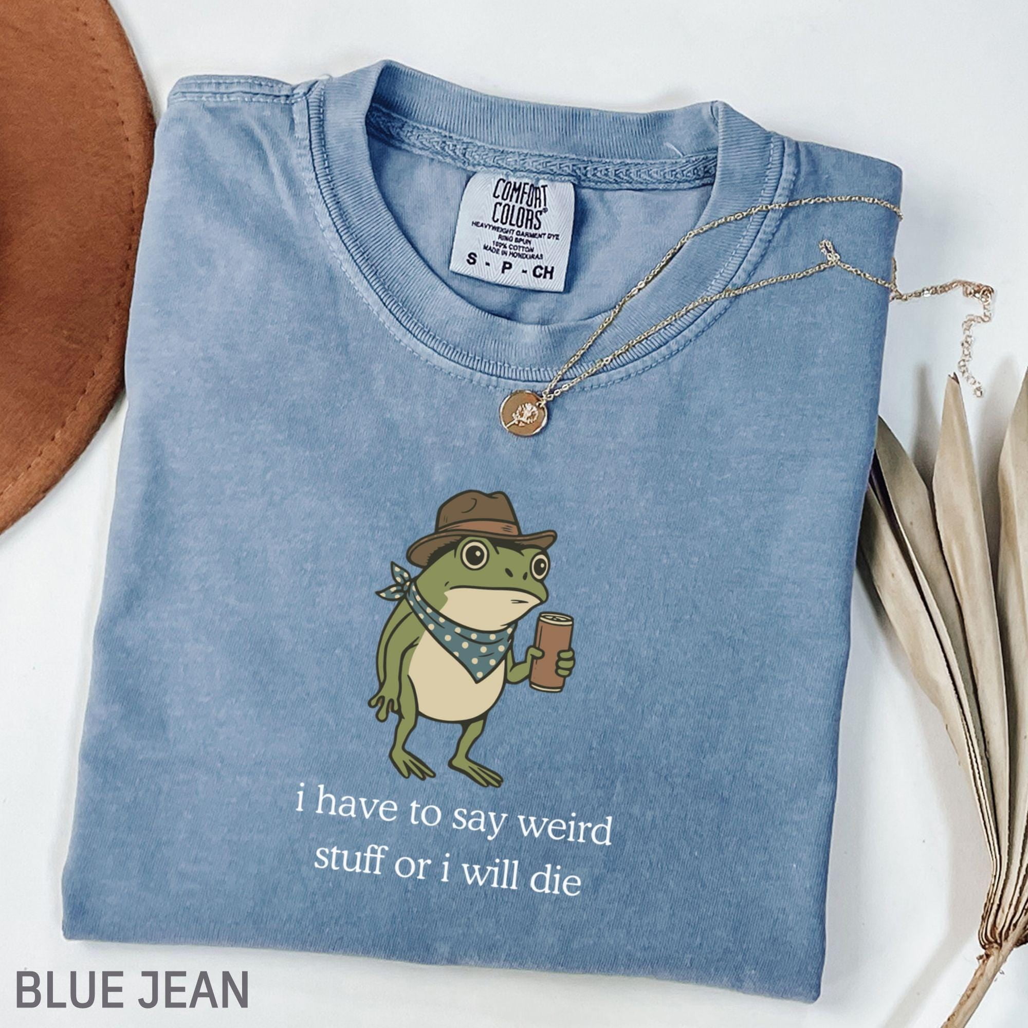 I Have To Say Weird Stuff Or I Will Die T-Shirt, Funny Gifts, Humor Tee ...