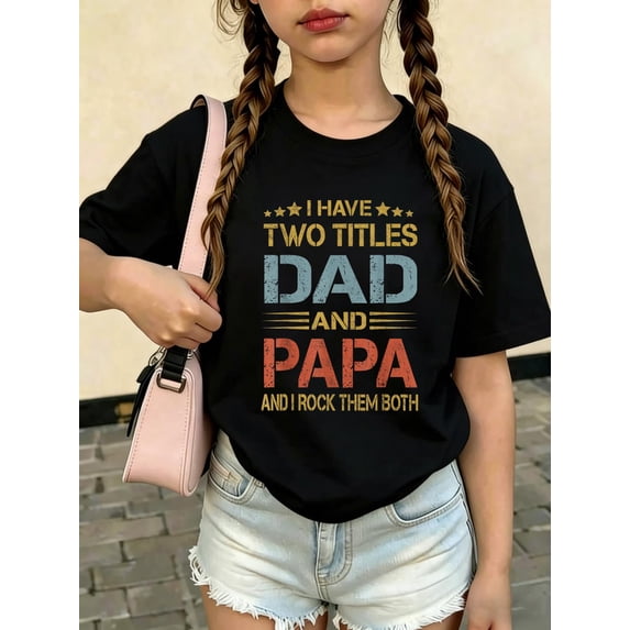 I Have Two Titles Dad and Papa Funny Father's Day Dad Gift Kids T-Shirt ...