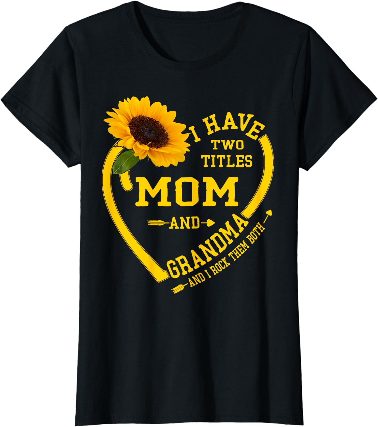I Have Two Titles Mom And Grandma Mothers Day 2024 Sunflower T-Shirt ...