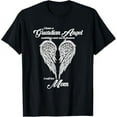 I Have A Guardian Angel In Heaven I Call Her Mom Tshirts T Shirt