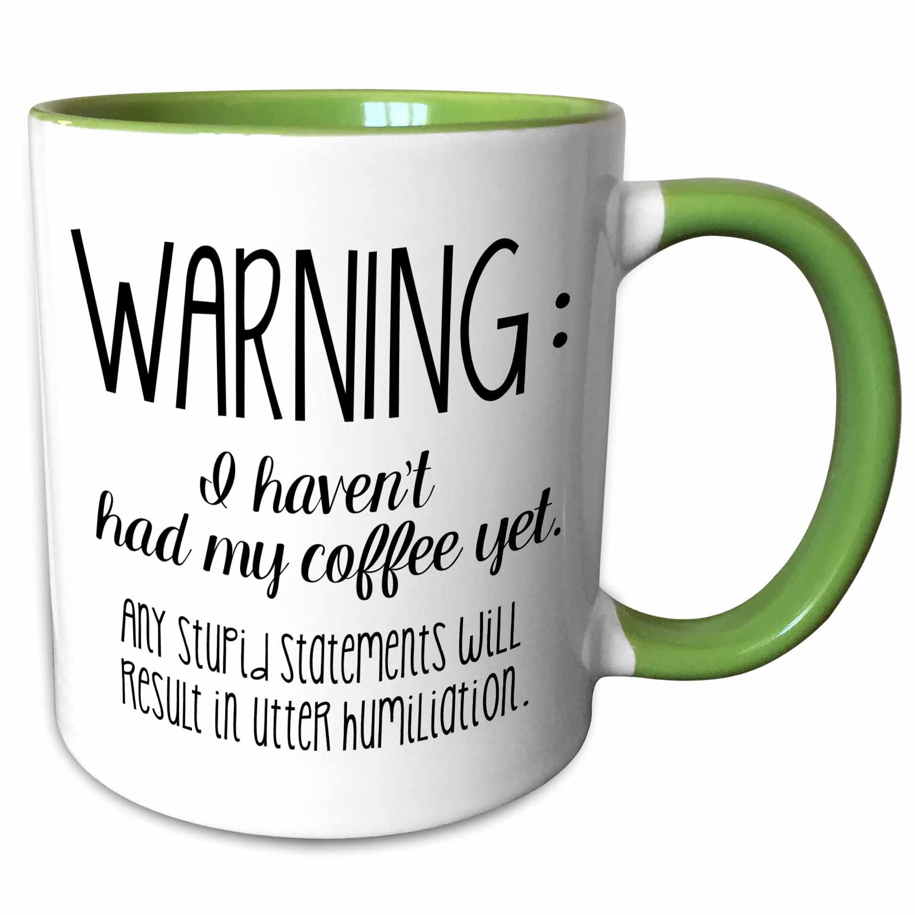 I Havent Had My Coffee Yet Funny Warning 11oz Two-Tone Green Mug mug ...