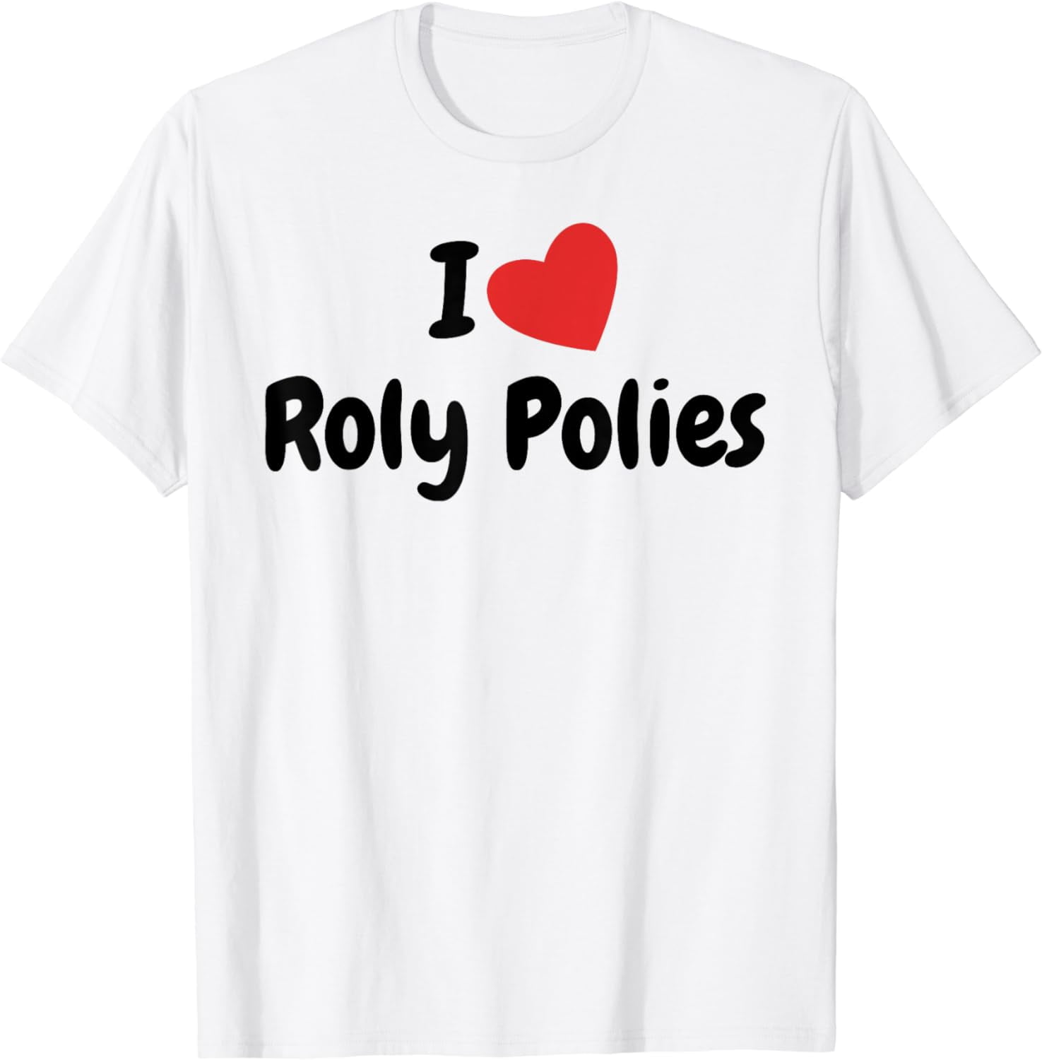 I Heart Roly Polies - Isopods Quote T-Shirt - Walmart.com