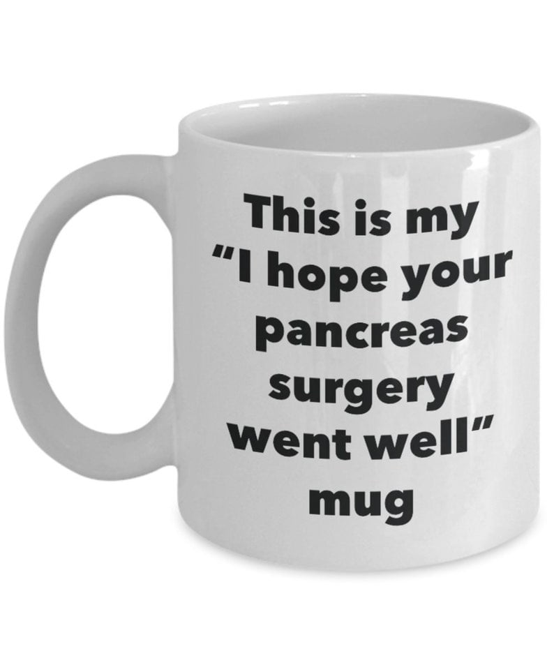 This is My "I Hope Your Pancreas Surgery Went Well" Mug - Funny Tea Hot ...