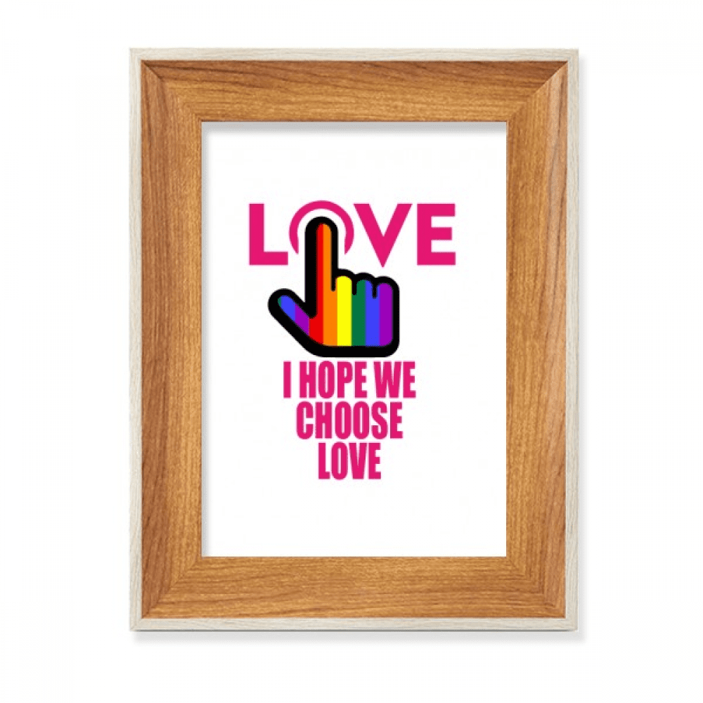 I Hope We Choose Love Desktop Wooden Photo Frame Display Picture Art ...