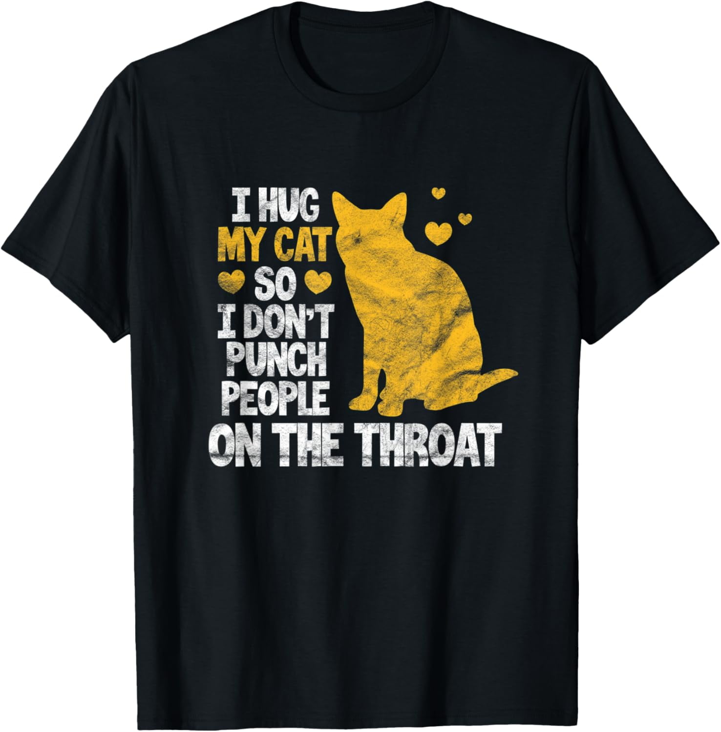 I Hug My Cat So I Don't Punch People On The Throat Grunge T-Shirt ...