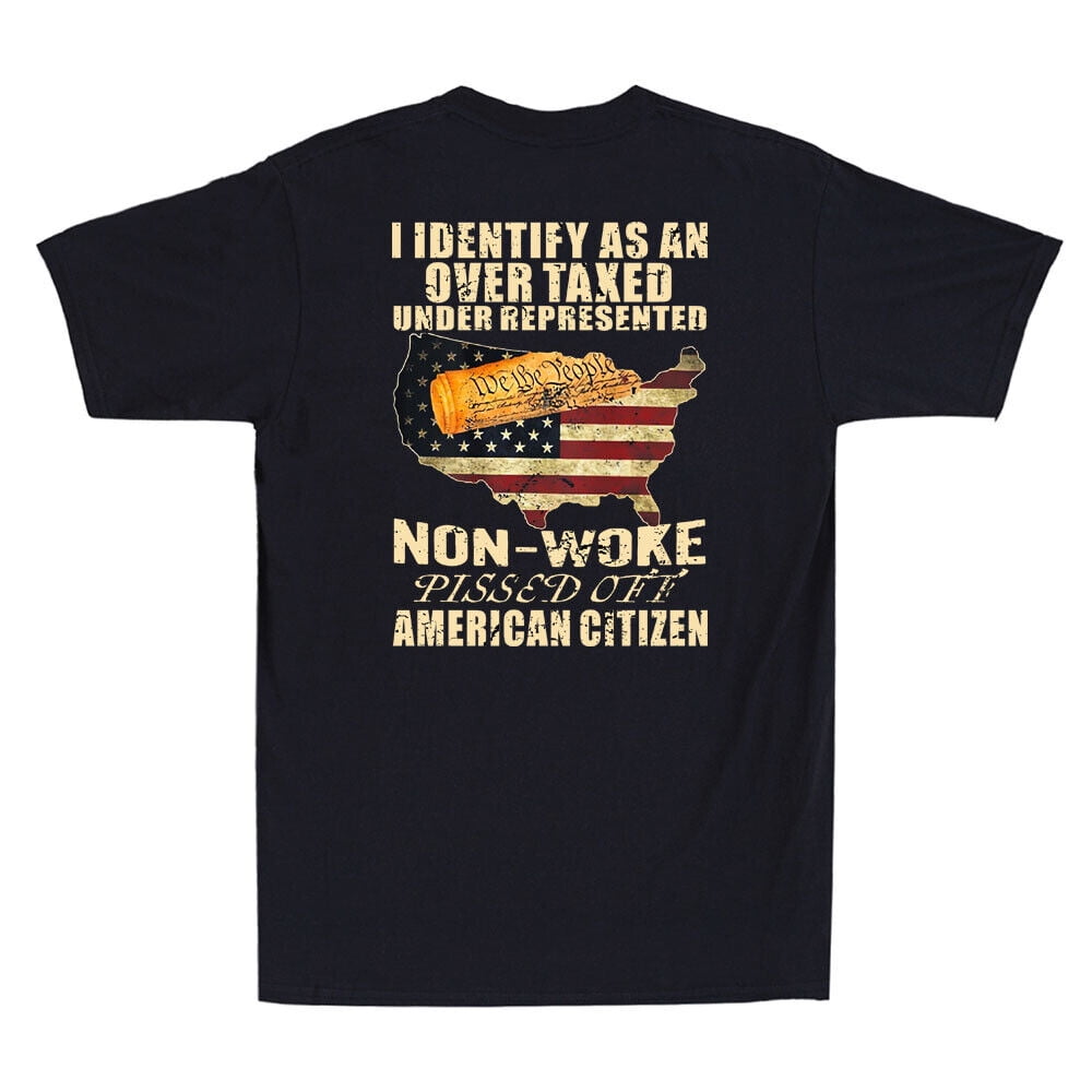 I Identify As An Over Taxed Under Represented Funny Quote (On Back ...
