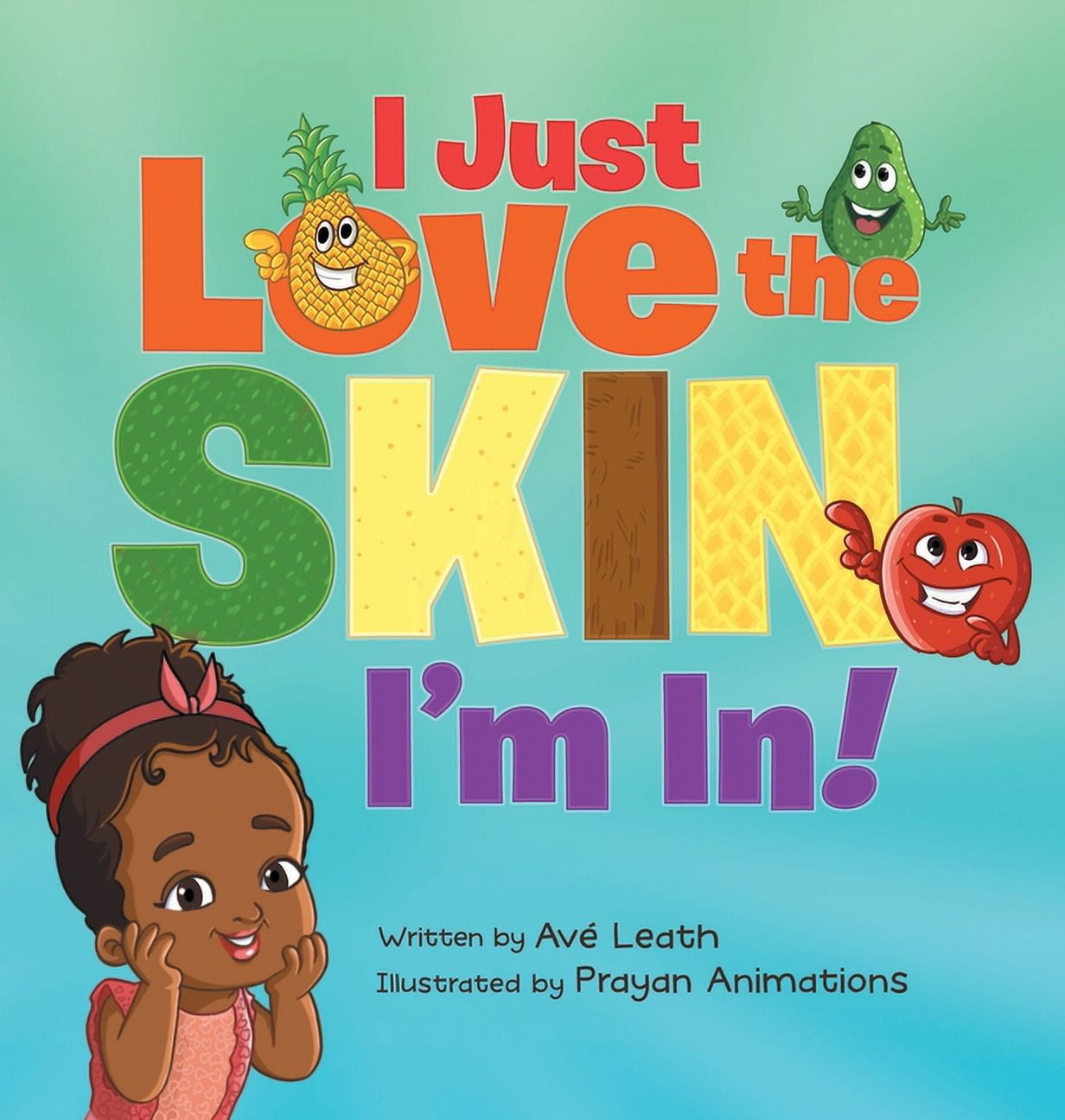 I Just Love The Skin I'm In: Celebrating the Beauty and Diversity of Every Child (Hardcover ...