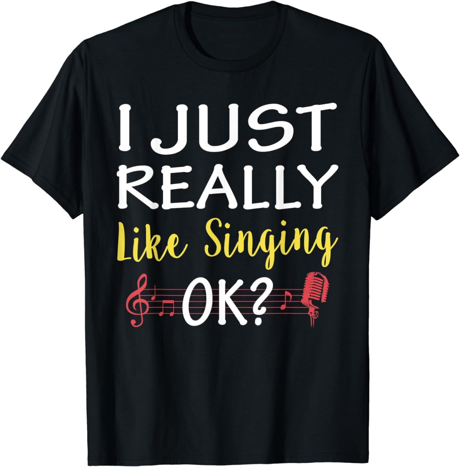 I Just Really Like Singing Shirt Singer Sing Song Music Tee - Walmart.com
