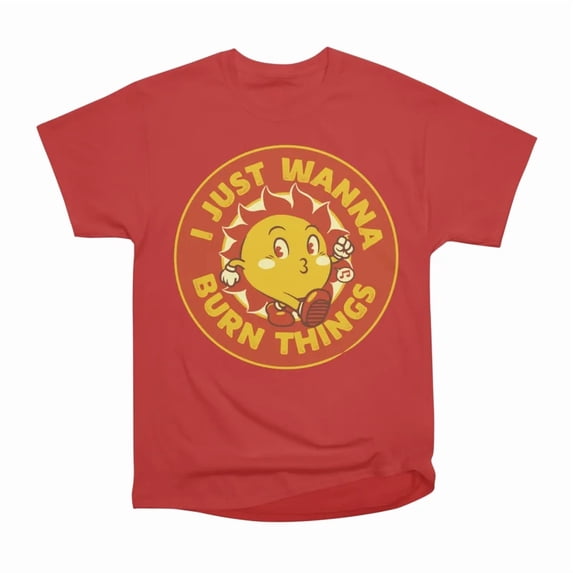 I Just Wanna Burn Things Sun Old School by Tobe Fonseca T-Shirt Tee ...