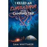 I Kill Cursed Creatures I Killed an Eldritch Terror on My Camping Trip ...