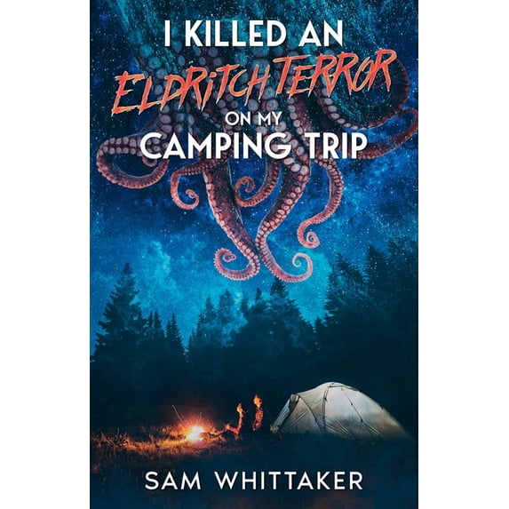 I Kill Cursed Creatures I Killed an Eldritch Terror on My Camping Trip ...