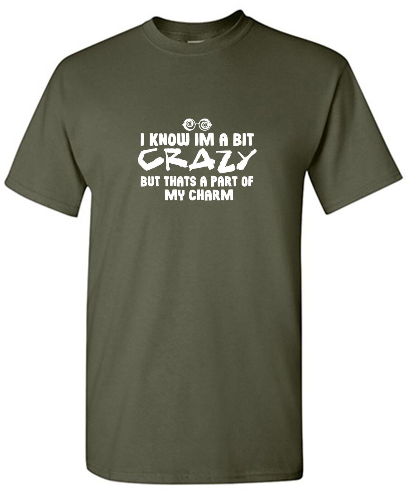 I Know Im A Bit Crazy Sarcastic Humor Graphic Tees Gift For Mens ...