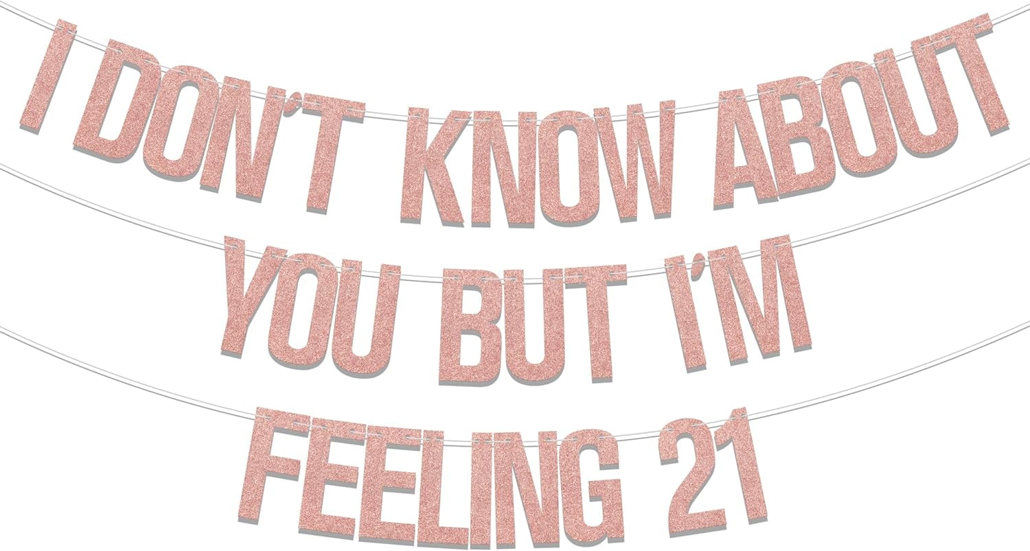 I Don'T Know About You But I'M Feeling 21 Banner,Happy 21st Birthday ...