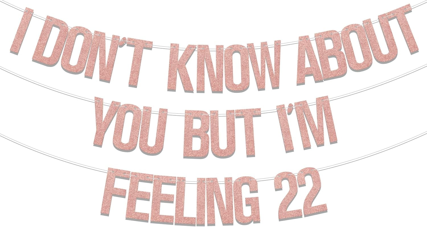 I Don't Know About You But I'm Feeling 22 Banner, 22nd Birthday Party ...